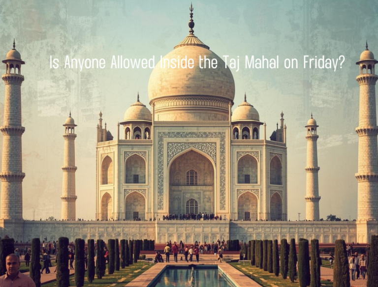Is Taj Mahal Closed on Friday? Reason Explained